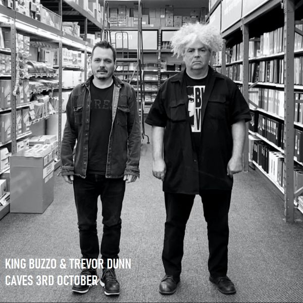King Buzzo & Trevor Dunn